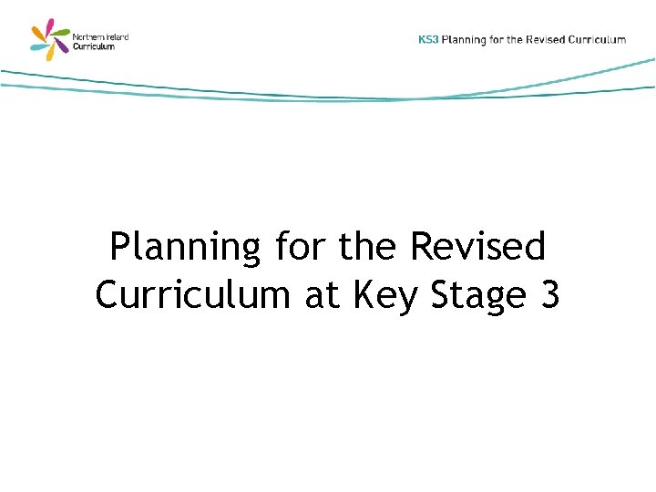 Planning for the Revised Curriculum at Key Stage