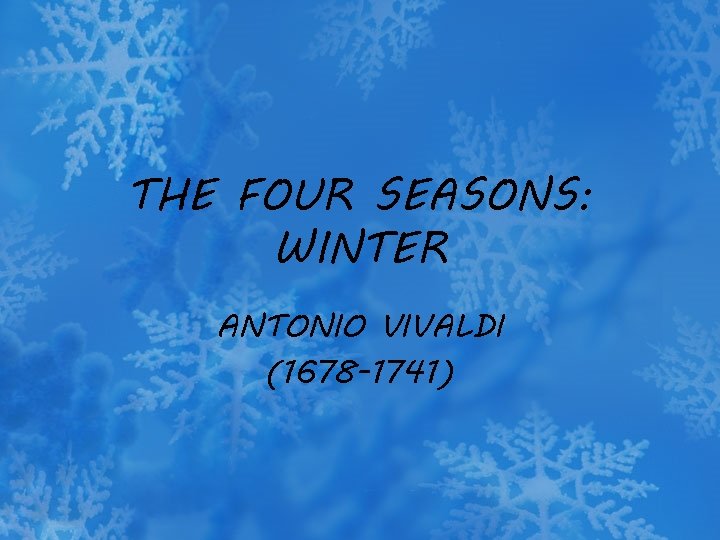 THE FOUR SEASONS WINTER ANTONIO VIVALDI 1678 1741