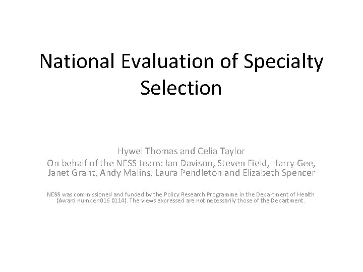 National Evaluation of Specialty Selection Hywel Thomas and