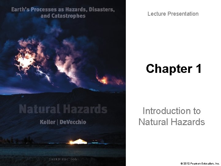Lecture Presentation Chapter 1 Introduction to Natural Hazards
