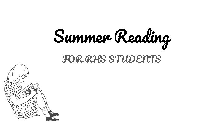 Summer Reading FOR RHS STUDENTS When High School