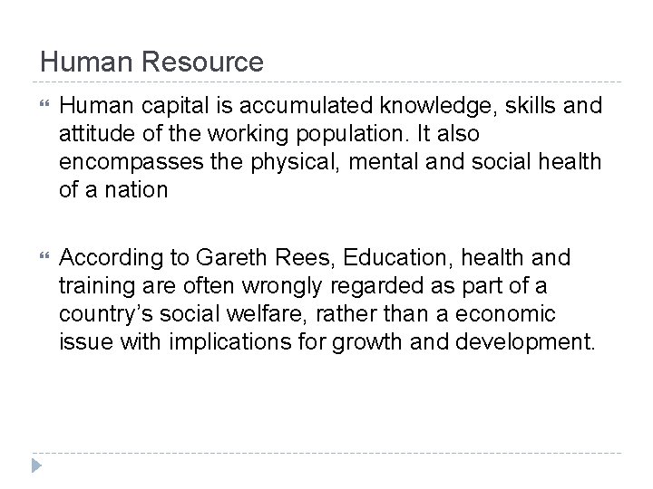 Human Resource Human capital is accumulated knowledge skills