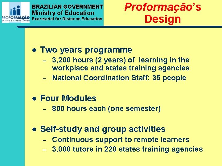 BRAZILIAN GOVERNMENT Ministry of Education Secretariat for Distance