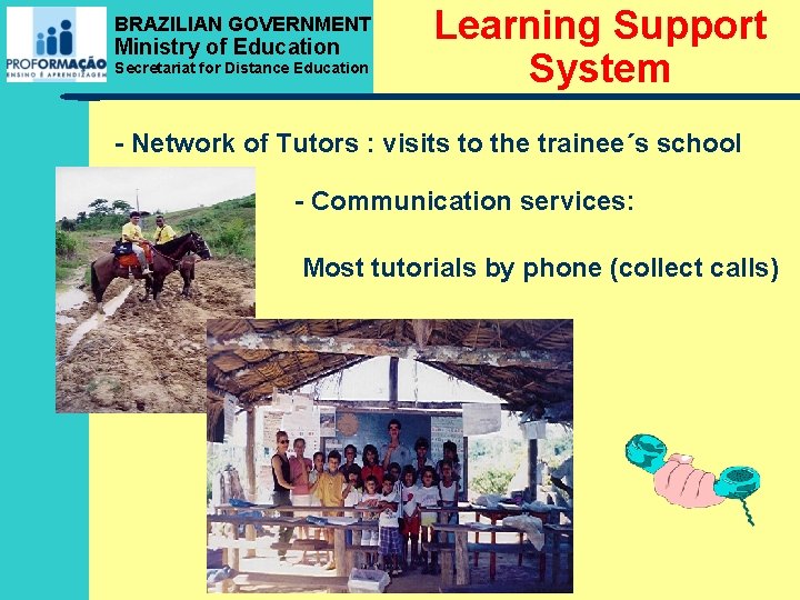 BRAZILIAN GOVERNMENT Ministry of Education Secretariat for Distance