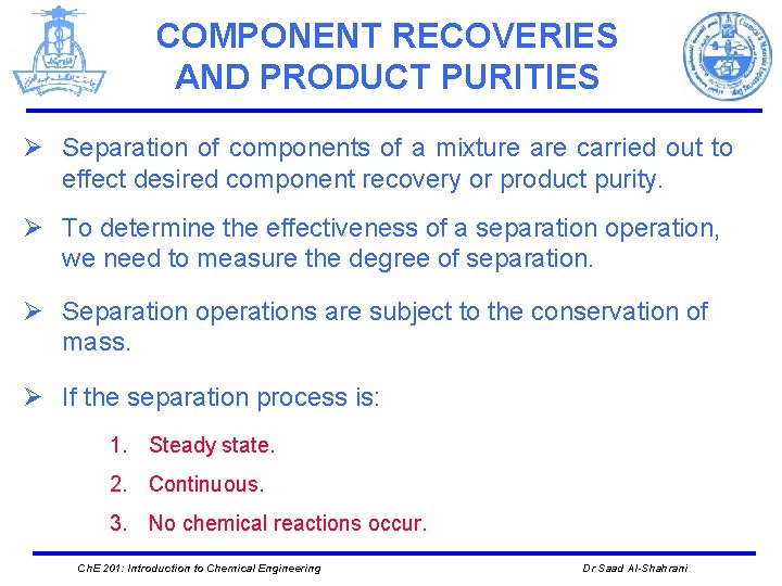 COMPONENT RECOVERIES AND PRODUCT PURITIES Separation of components