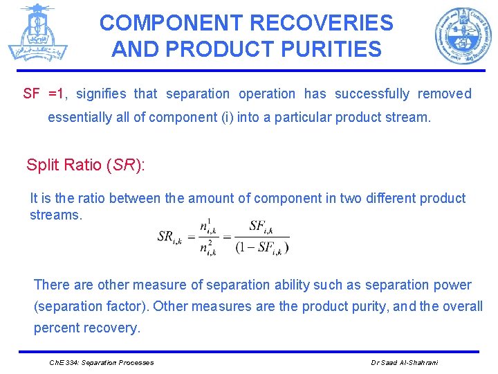 COMPONENT RECOVERIES AND PRODUCT PURITIES Separation of components