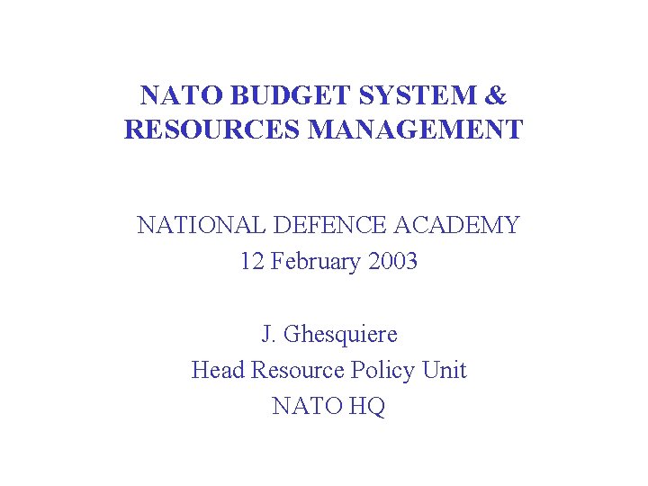 NATO BUDGET SYSTEM RESOURCES MANAGEMENT NATIONAL DEFENCE ACADEMY