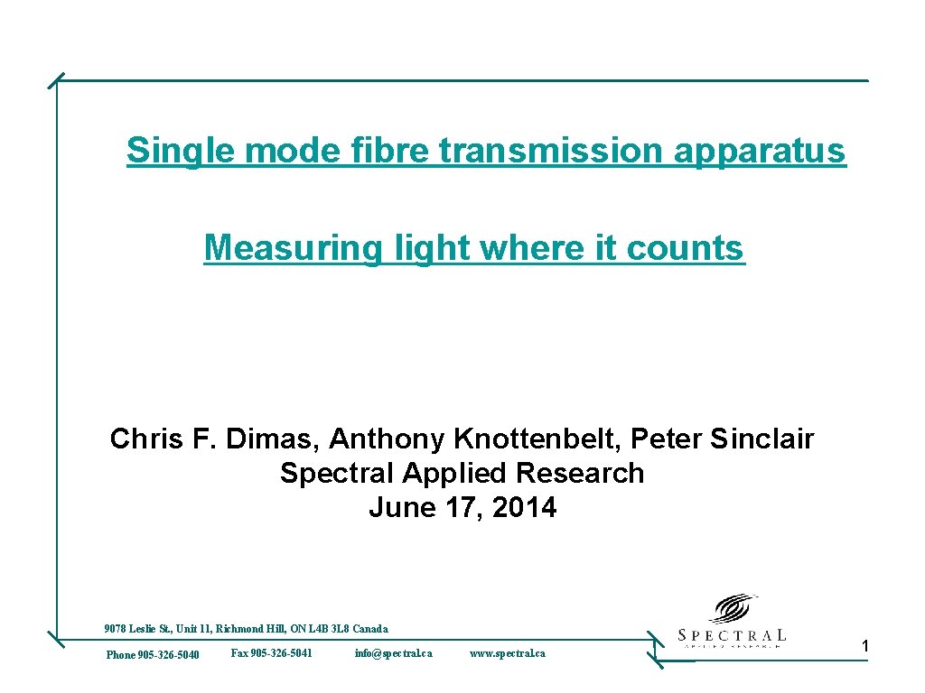 Single mode fibre transmission apparatus Measuring light where