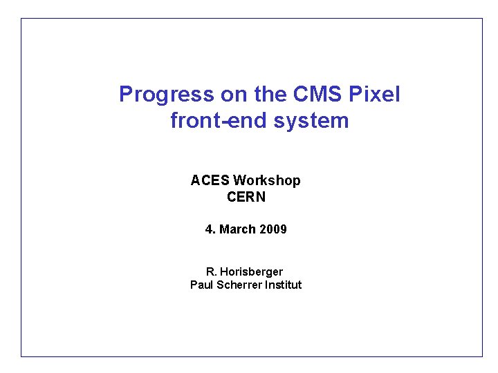 Progress on the CMS Pixel frontend system ACES