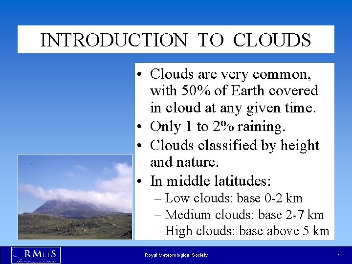 CLOUDS Types formation and characteristics TALKS IN A