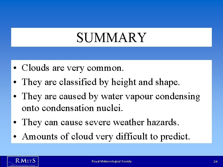 CLOUDS Types formation and characteristics TALKS IN A