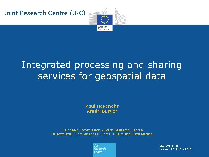Joint Research Centre JRC Integrated processing and sharing