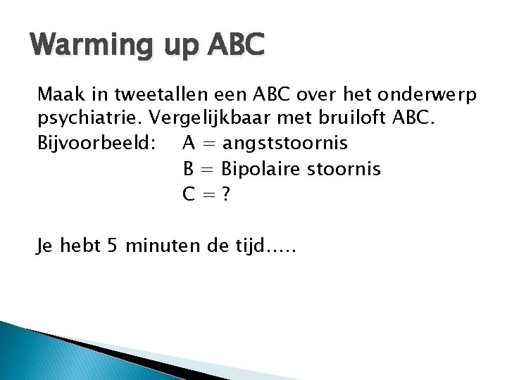 Thema 12 Inleiding in de psychiatrie Geschiedenis bekende