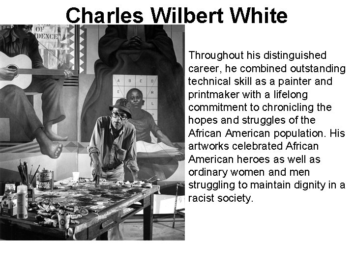 Charles Wilbert White 1918 1979 Paint is the