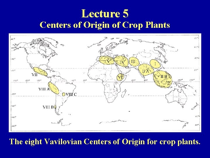 Lecture 5 Centers of Origin of Crop Plants