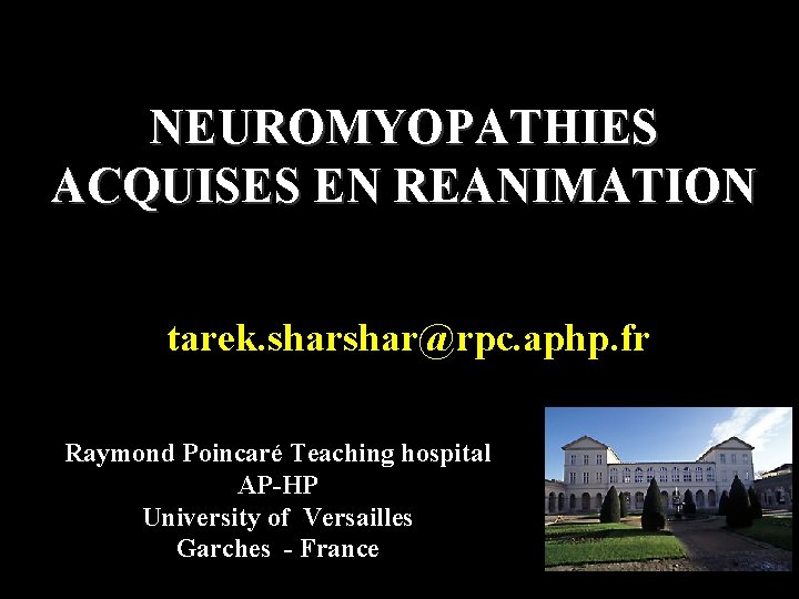 NEUROMYOPATHIES ACQUISES EN REANIMATION tarek sharrpc aphp fr