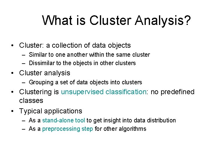 Clustering What is Cluster Analysis Cluster a collection