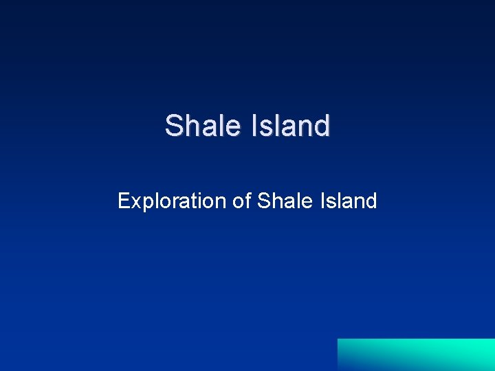 Shale Island Exploration of Shale Island Shale Island