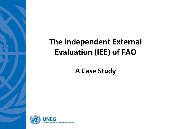 The Independent External Evaluation IEE of FAO A