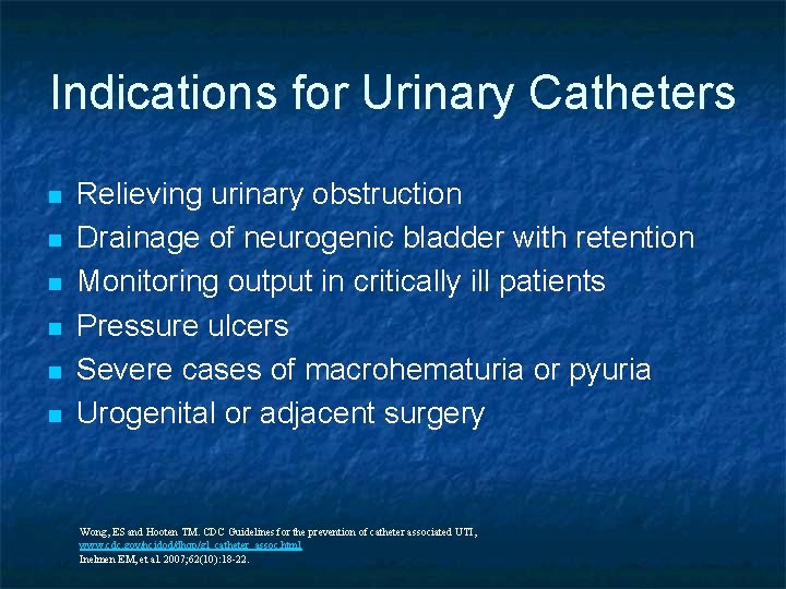 Urinary Catheter Use in the Hospitalized Patient Jeannette
