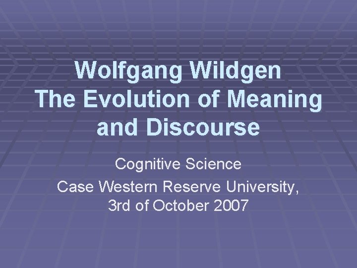 Wolfgang Wildgen The Evolution of Meaning and Discourse