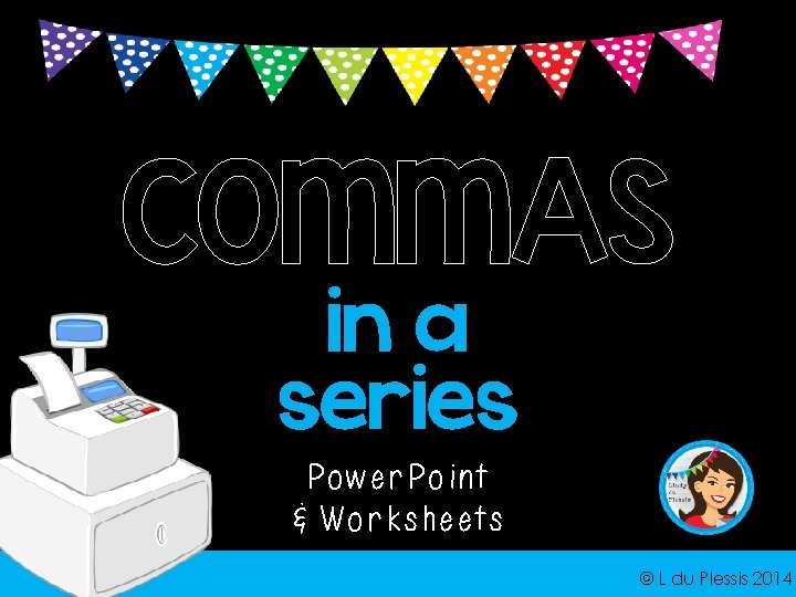 COMMAS in a series Power Point Worksheets L