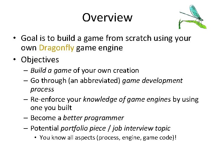 Project 3 Dragonfly Spawn Overview Goal is to