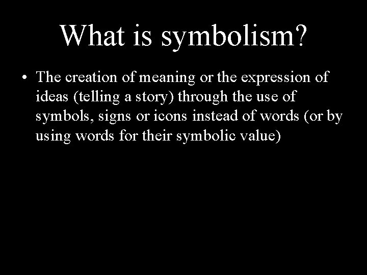 symbolism Communicating through images What is a sign
