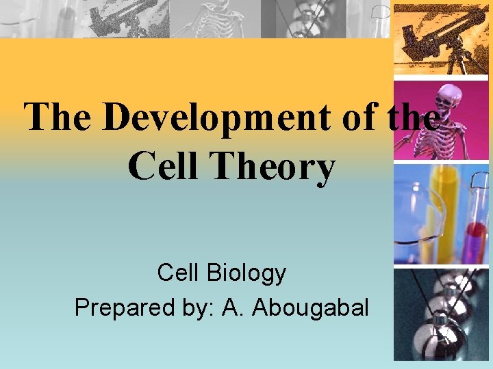 The Development of the Cell Theory Cell Biology