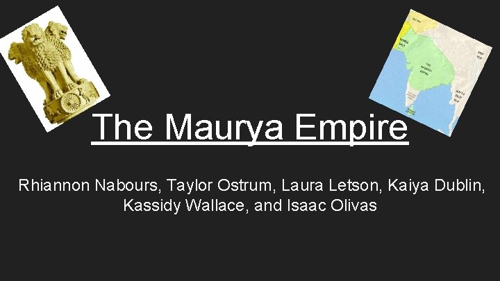 The Maurya Empire Rhiannon Nabours Taylor Ostrum Laura