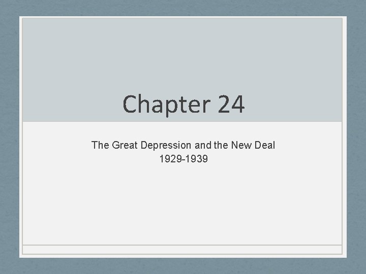 Chapter 24 The Great Depression and the New
