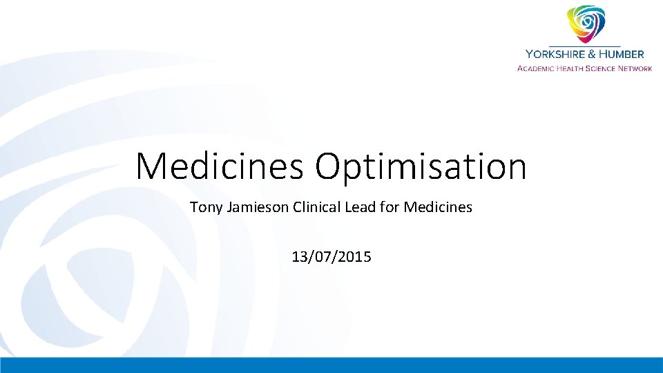 Medicines Optimisation Tony Jamieson Clinical Lead for Medicines