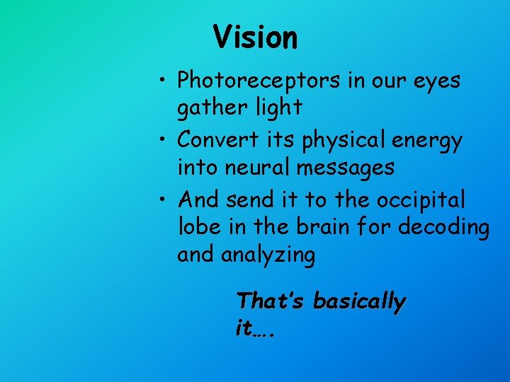 Vestibular Sense Tells us where our body is