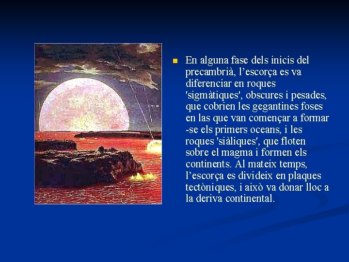 Eres geolgiques Precambri El precambri es divideix en