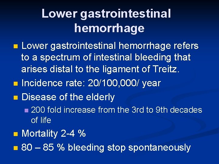 Lower gastrointestinal hemorrhage refers to a spectrum of