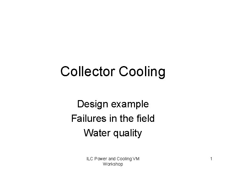 Collector Cooling Design example Failures in the field