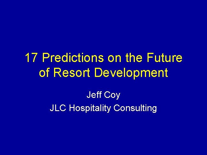 17 Predictions on the Future of Resort Development