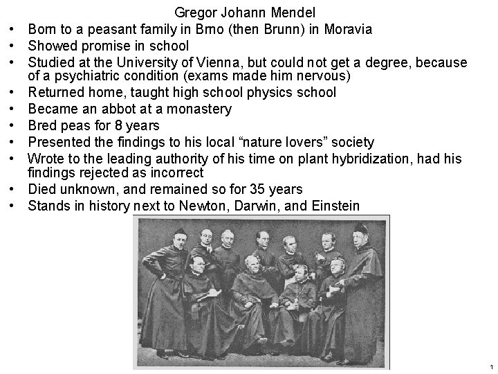 Gregor Johann Mendel Born to a peasant family