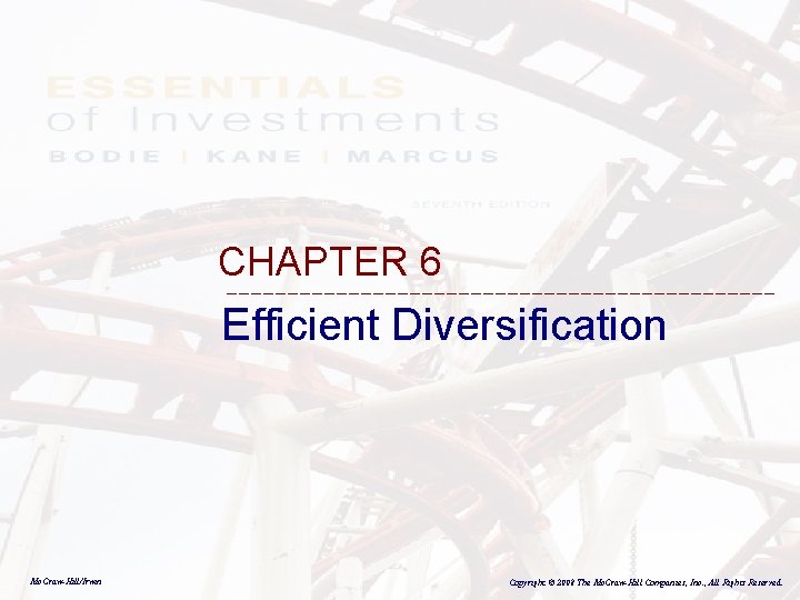 CHAPTER 6 Efficient Diversification Mc GrawHillIrwin Copyright 2008