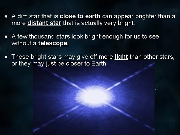 Sizing up Stars The sun is the star