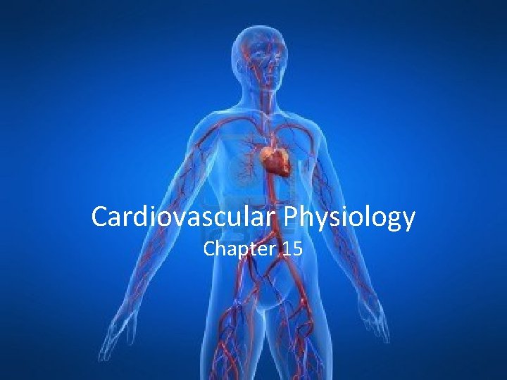 Cardiovascular Physiology Chapter 15 Cardiovascular System Functions ...