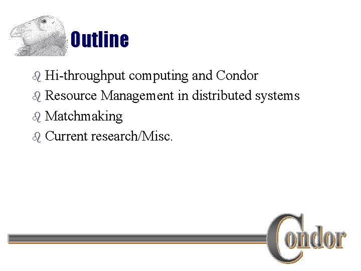 Scheduling Resource Management in Distributed Systems Rajesh Rajamani