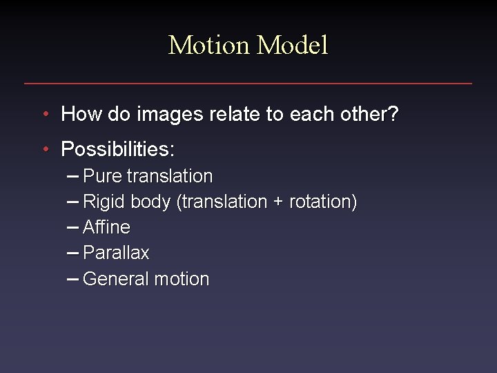 Image Alignment and Mosaicing Image Alignment Applications Local
