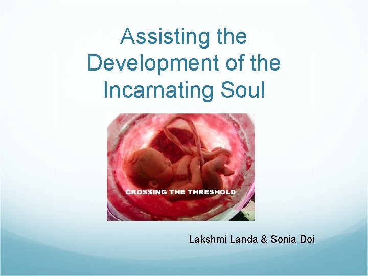 Assisting the Development of the Incarnating Soul Lakshmi