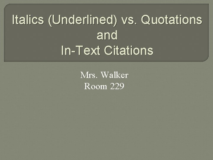Italics Underlined vs Quotations and InText Citations Mrs