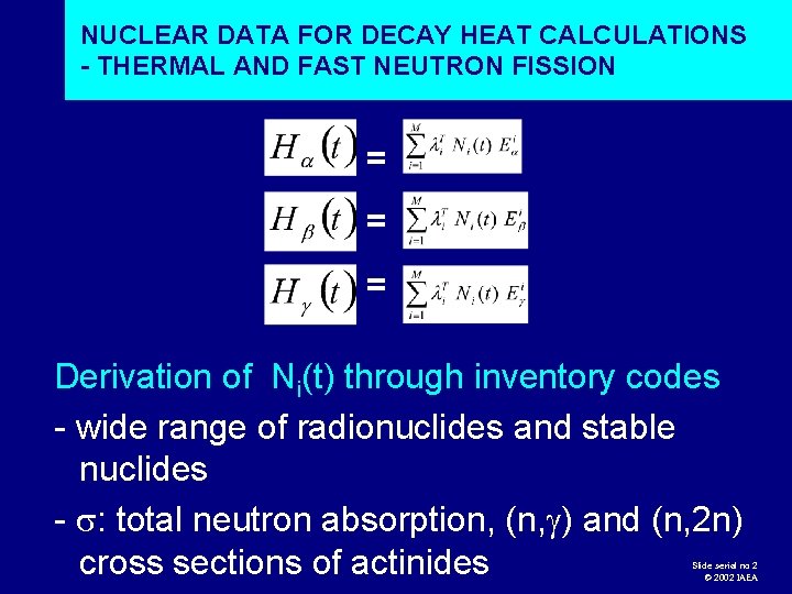 NUCLEAR DATA REQUIREMENTS FOR DECAY HEAT CALCULATIONS FISSION