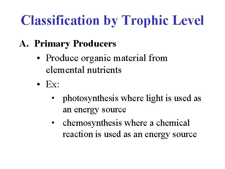Classification by trophic level Classification by zonation Factors