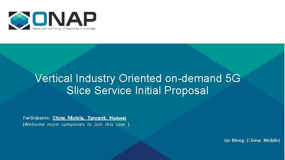 Vertical Industry Oriented ondemand 5 G Slice Service