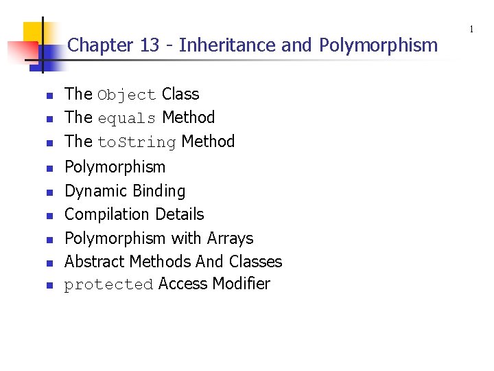 Chapter 13 Inheritance and Polymorphism n n n