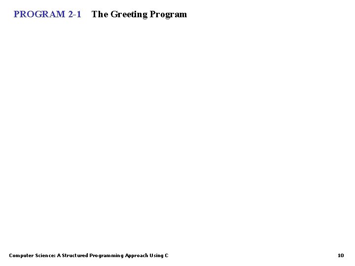 Chapter 2 Introduction to the C Language Objectives
